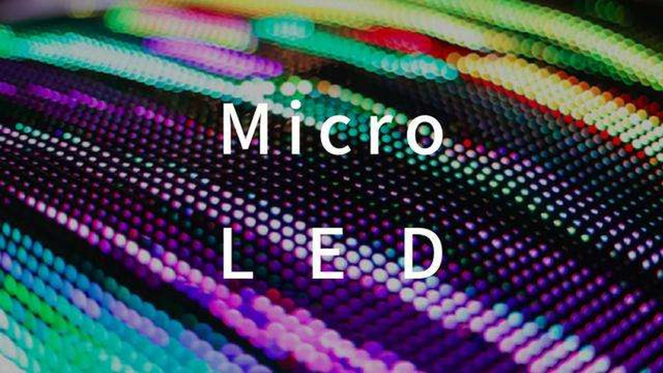 Micro LED market will grow 28 times in two years or become the future ...